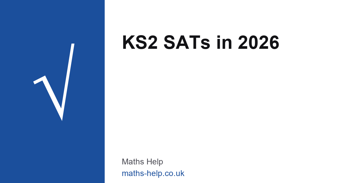 KS2 SATs in 2026 — Maths Help UK